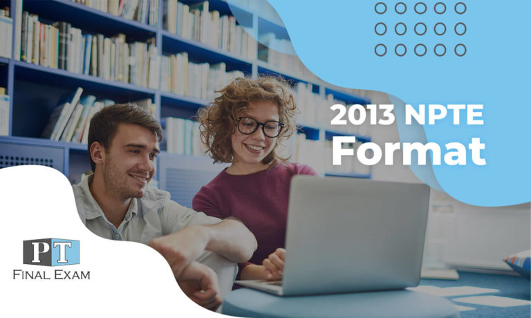 2013 NPTE Format - PT Final Exam