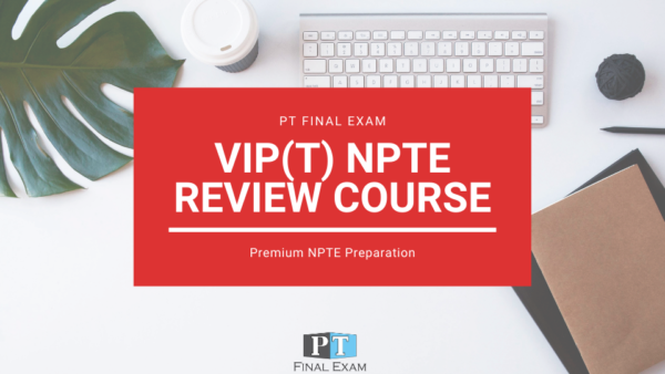 PT Final Exam | Online NPTE & NPTAE Preparation Courses